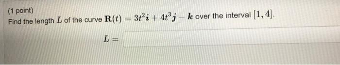 Solved R(t)=3t2i+4t3j−k | Chegg.com