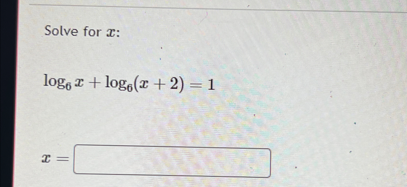 Solved Solve for x ﻿:log6x+log6(x+2)=1x= | Chegg.com