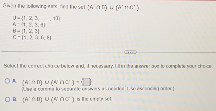 Solved Given the following sets, find the set (A'NB) U (A'N | Chegg.com