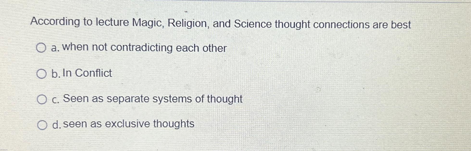 Solved According to lecture Magic, Religion, and Science | Chegg.com