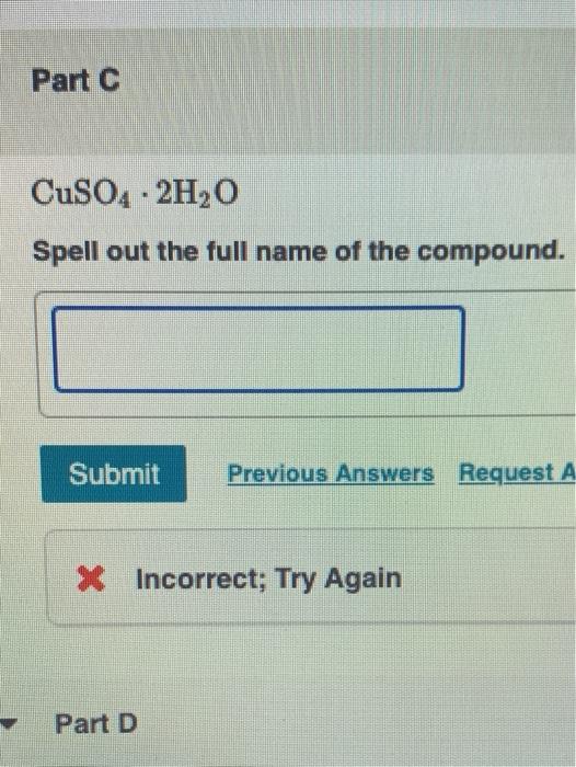 Solved Part C CuSO4 - 2H20 Spell out the full name of the | Chegg.com