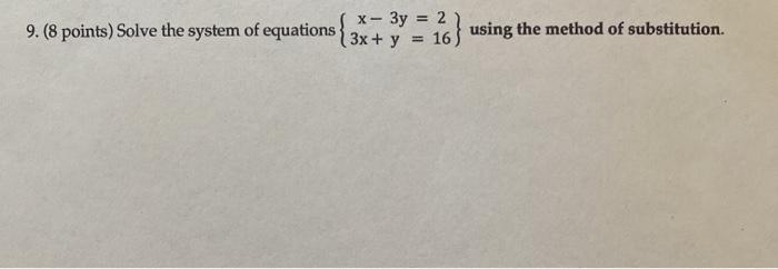 Solved 9. (8 points) Solve the system of equations { 3x7 * = | Chegg.com
