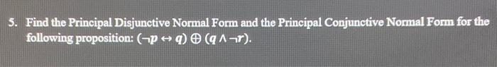 Solved 5 Find The Principal Disjunctive Normal Form And The
