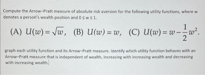 Solved Compute the Arrow-Pratt measure of absolute risk | Chegg.com