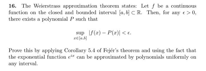 Solved 16 The Weierstrass Approximation Theorem States Let