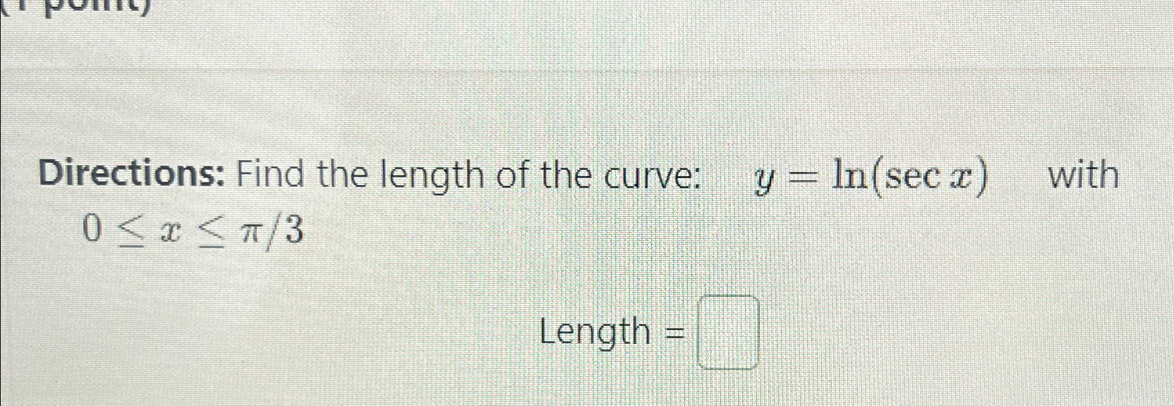 Solved Directions: Find the length of the curve: y=ln(secx), | Chegg.com