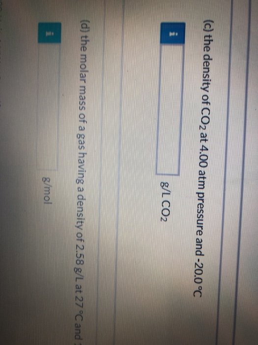 (c) the density of CO2 at 4.00 atm pressure and | Chegg.com