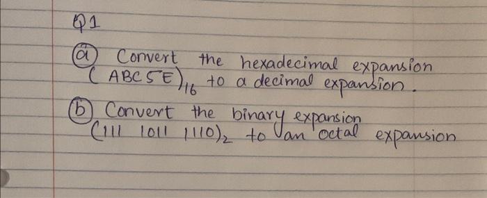 Solved la Q1 Convert the hexadecimal expansion ABCSE) 16 to | Chegg.com