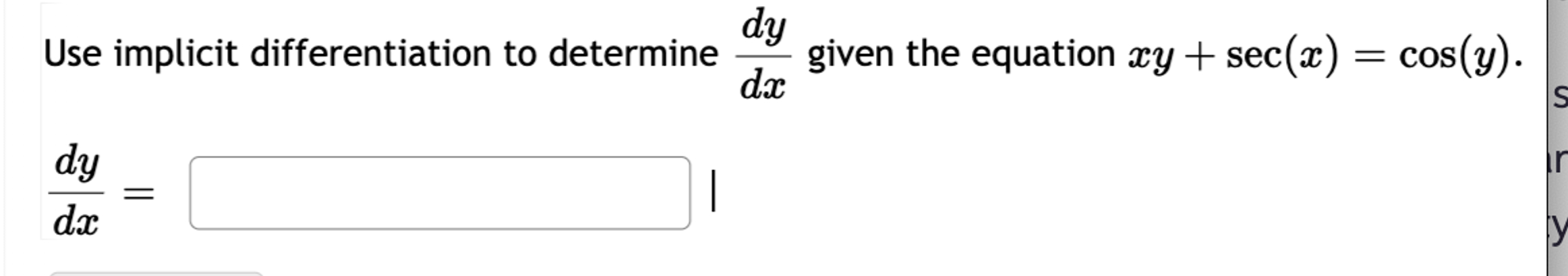 Use Implicit Differentiation To Determine Dydx given