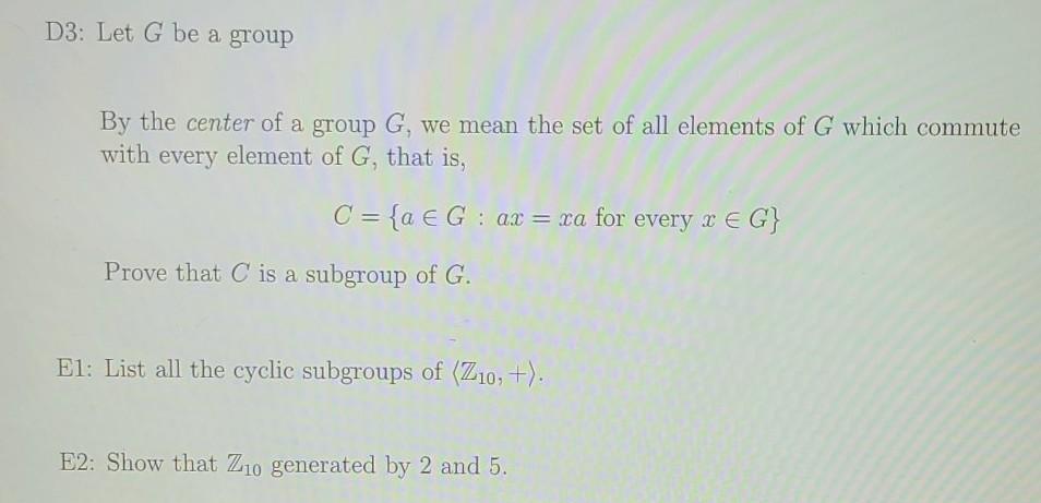 Solved D3: Let G be a group By the center of a group G, we | Chegg.com