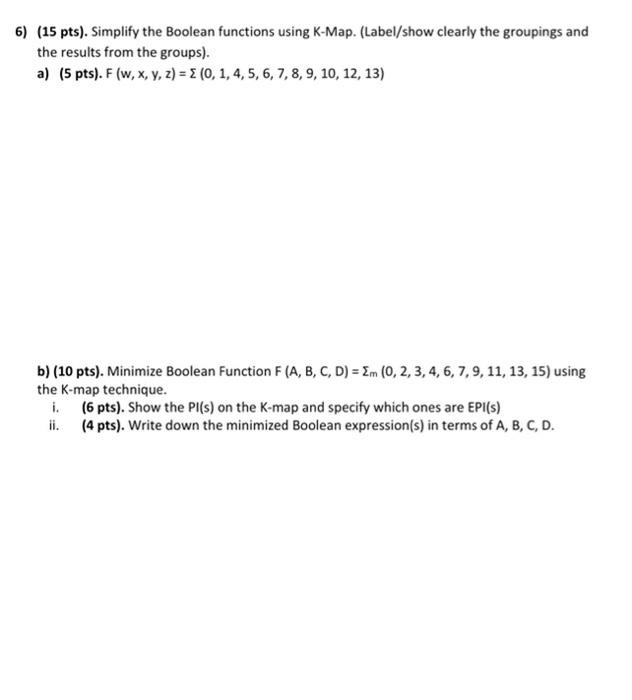 Solved 6) (15 pts). Simplify the Boolean functions using | Chegg.com