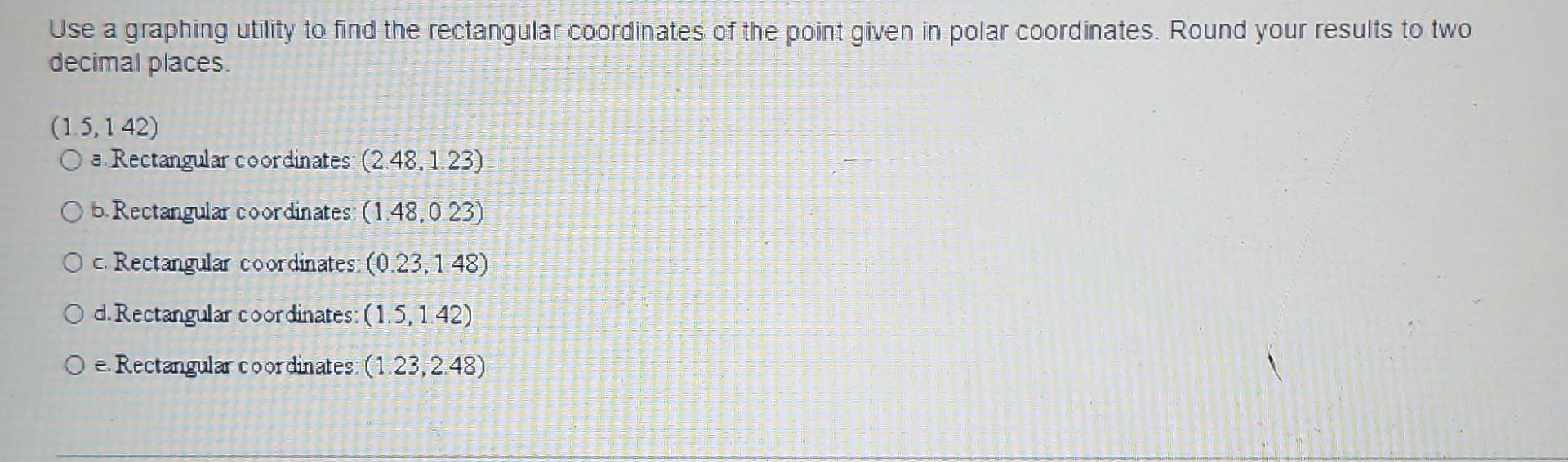 Solved Use A Graphing Utility To Find The Rectangular 