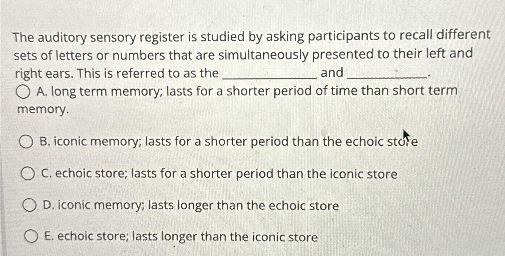 Solved The auditory sensory register is studied by asking | Chegg.com