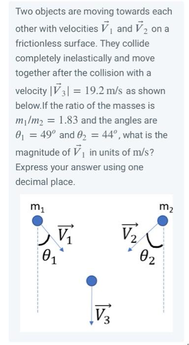 Solved Two objects are moving towards each other with | Chegg.com