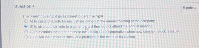 Solved The preemptive right gives shareholders the right A) | Chegg.com