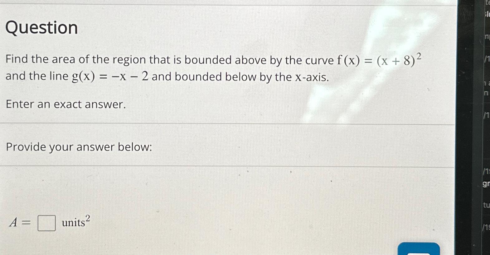 Solved QuestionFind the area of the region that is bounded | Chegg.com