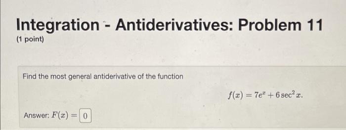 Solved - Integration - Antiderivatives: Problem 4 (1 point) | Chegg.com