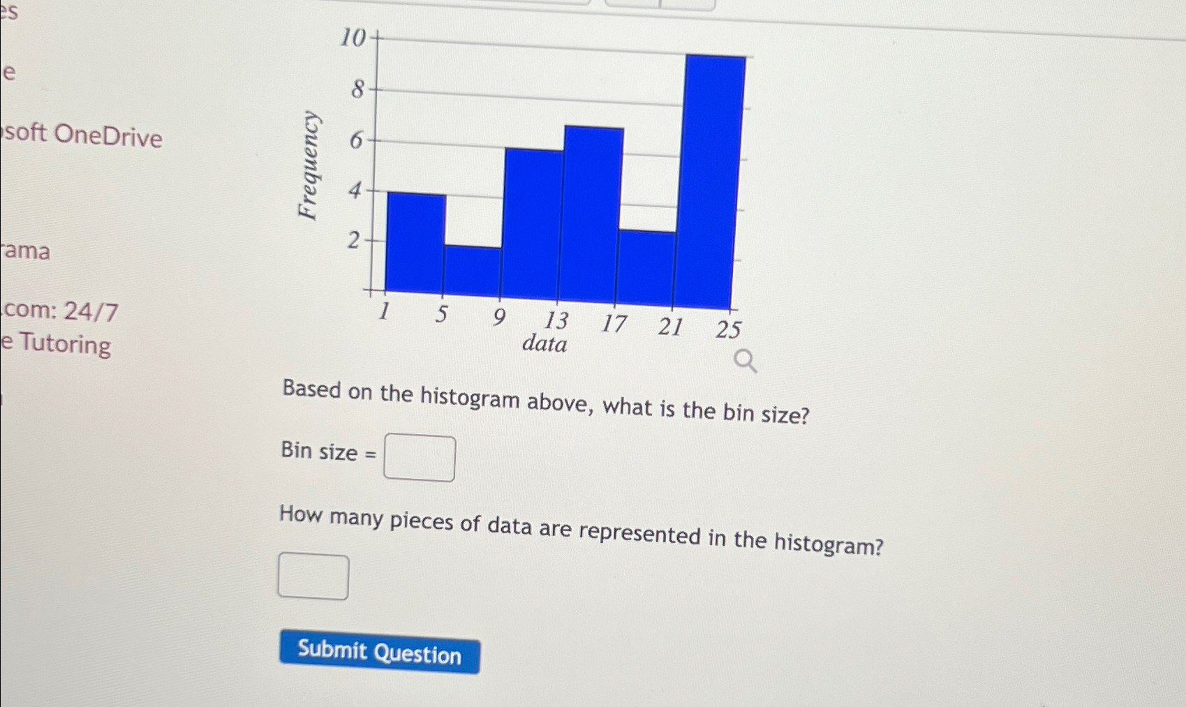 Solved Based on the histogram above, what is the bin | Chegg.com