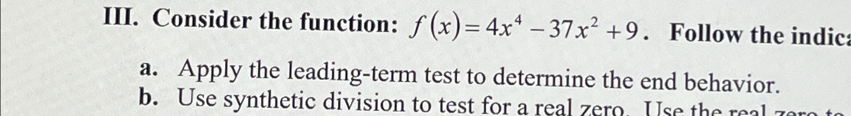Solved III. Consider the function: f(x)=4x4-37x2+9.state all | Chegg.com