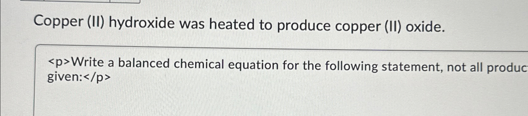 Solved Copper (II) ﻿hydroxide was heated to produce copper | Chegg.com