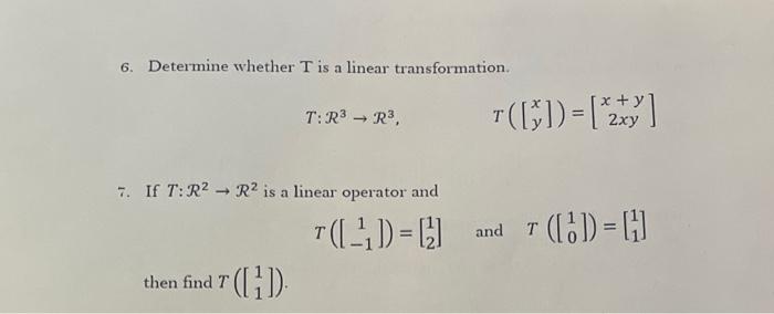 Solved 6. Determine whether T is a linear transformation. | Chegg.com