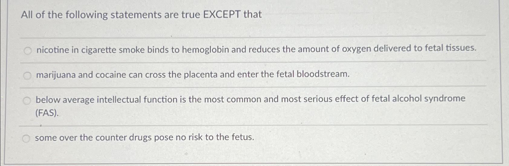 Solved All of the following statements are true EXCEPT | Chegg.com