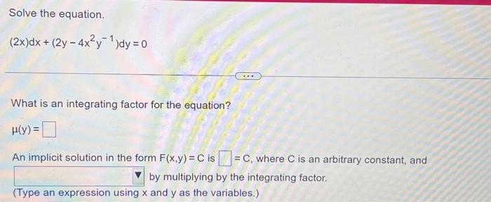 Solved Solve The Equation 2x Dx 2y−4x2y−1 Dy 0 What Is An