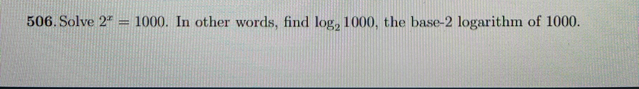 Solved Solve 2x=1000. ﻿In other words, find log21000, ﻿the | Chegg.com