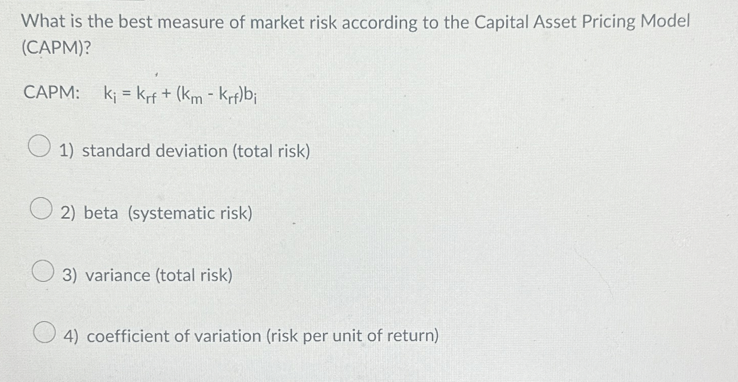 Solved What is the best measure of market risk according to | Chegg.com