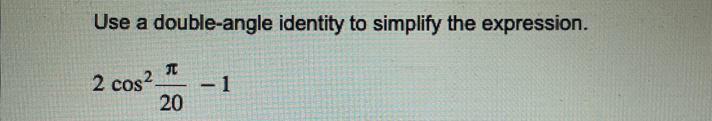 Solved Use a double-angle identity to simplify the | Chegg.com