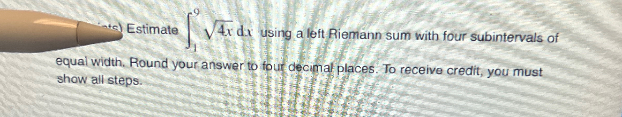 Solved Estimate ∫194x2dx ﻿using a left Riemann sum with four | Chegg.com