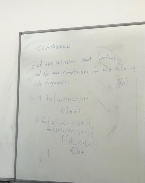 Solved Classwork Find The Instruction Count Functions And