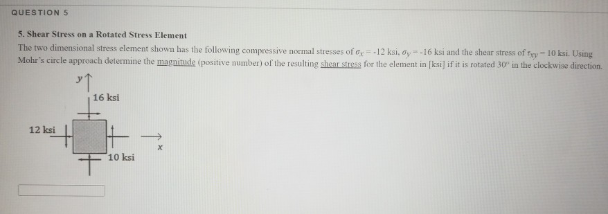 Solved QUESTION 5 5. Shear Stress on a Rotated Stress | Chegg.com
