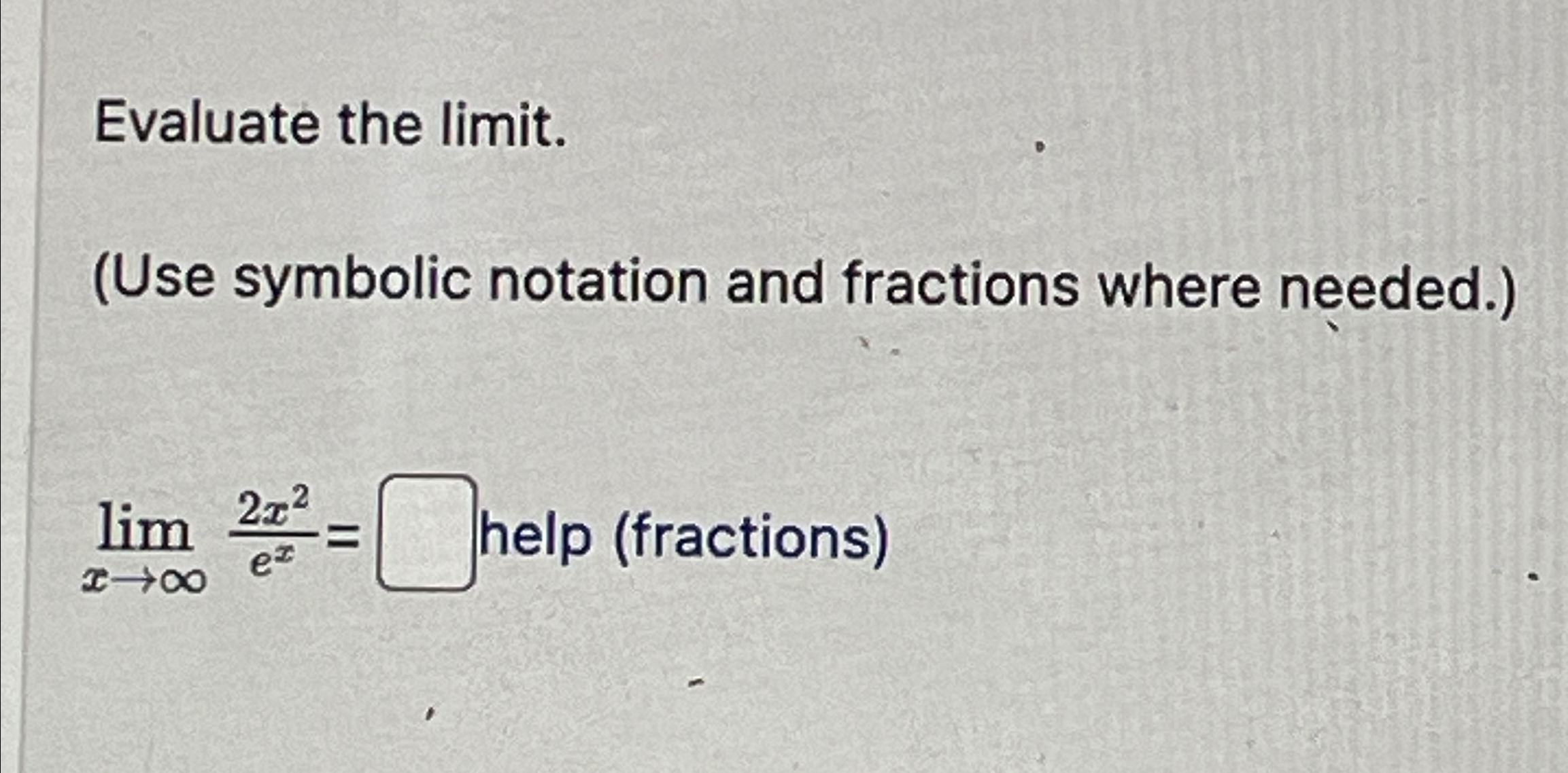 Solved Evaluate the limit.(Use symbolic notation and | Chegg.com