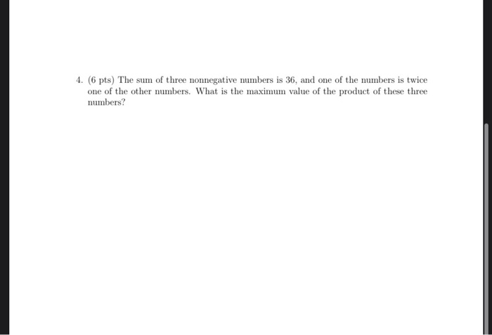 Solved 4. (6 pts) The sum of three nonnegative numbers is | Chegg.com