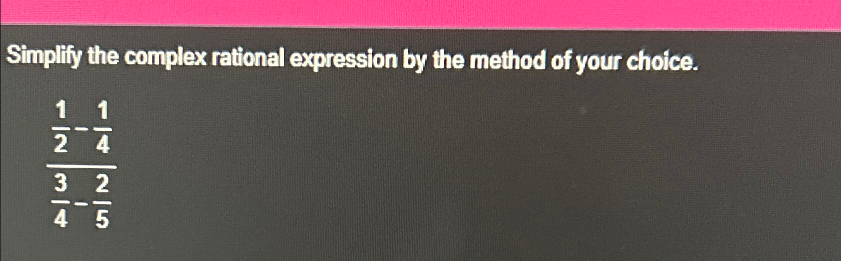 Simplify the complex rational expression by the | Chegg.com