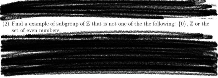 Solved (2) Find a example of subgroup of Z that is not one | Chegg.com