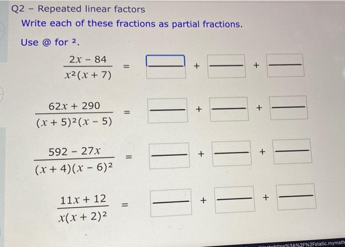 Solved Q2 Repeated linear factors - Write each of these | Chegg.com