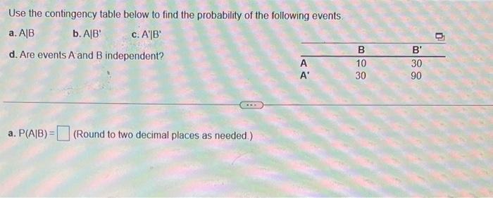 Solved Use the contingency table below to find the | Chegg.com