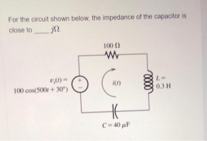 Solved For the circuit shown below, the impedance of the | Chegg.com