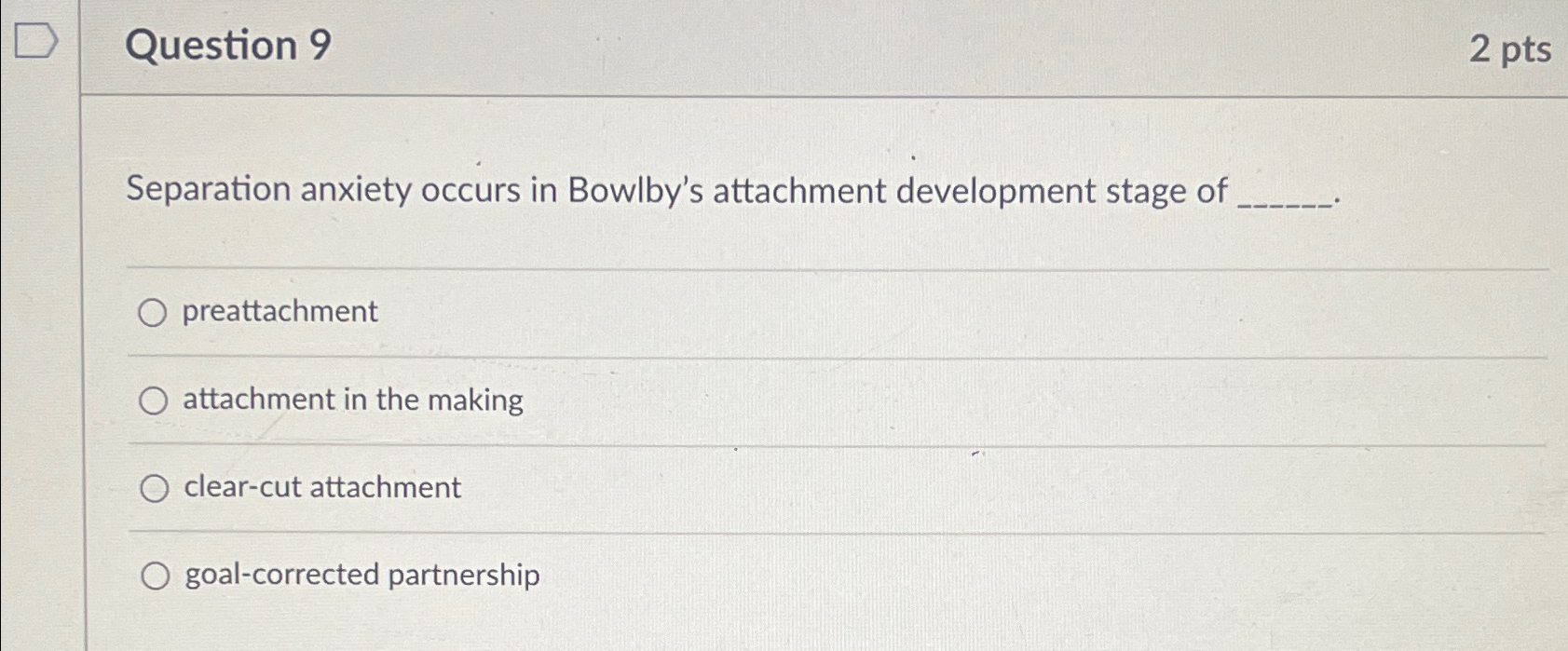Solved Question 92 ﻿ptsSeparation anxiety occurs in Bowlby's | Chegg.com