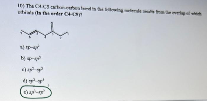 Solved The C4-C5 carbon-carbon bond in the following | Chegg.com