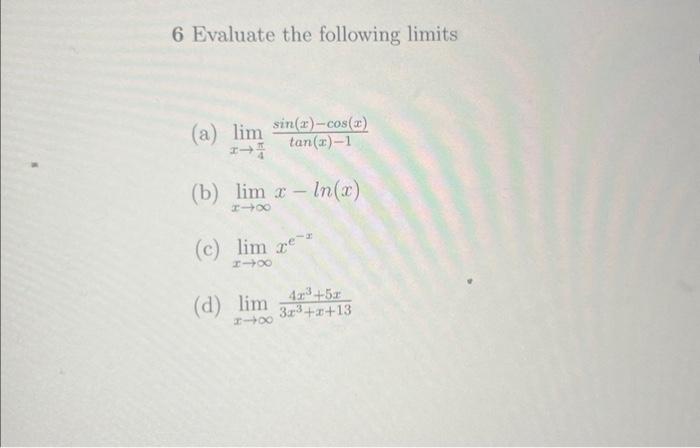 Solved 6 Evaluate the following limits (a) \\( \\lim _{x | Chegg.com