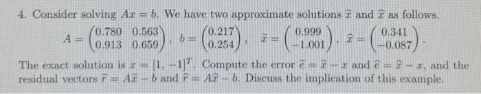 Solved 4. Consider solving Ax=b. We have two approximate | Chegg.com