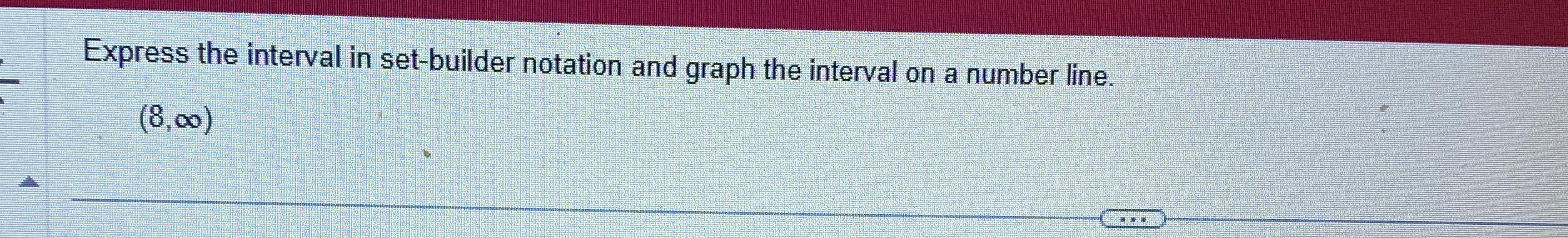 Solved Express the interval in set-builder notation and | Chegg.com