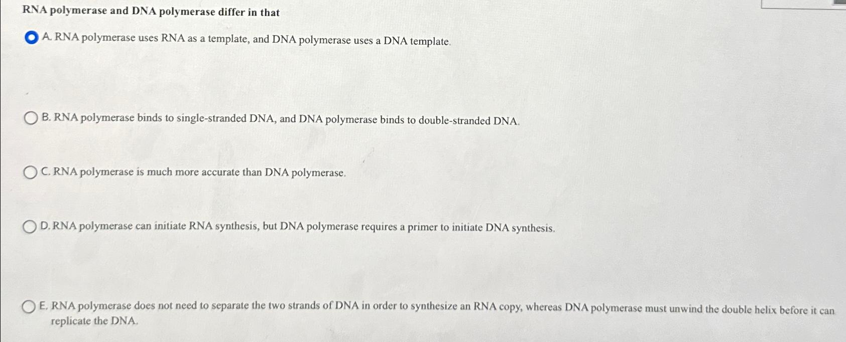 Solved RNA polymerase and DNA polymerase differ in thatA. | Chegg.com