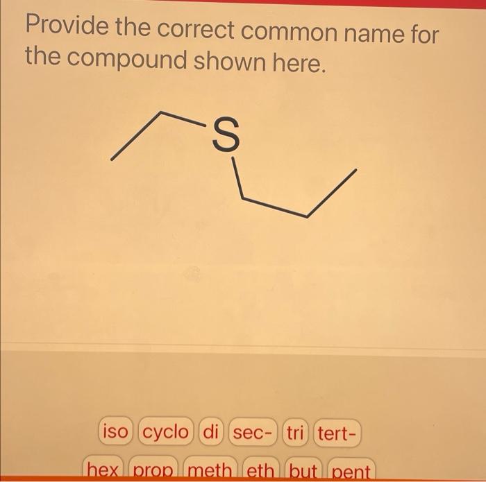 Solved Provide the correct common name for the compound | Chegg.com