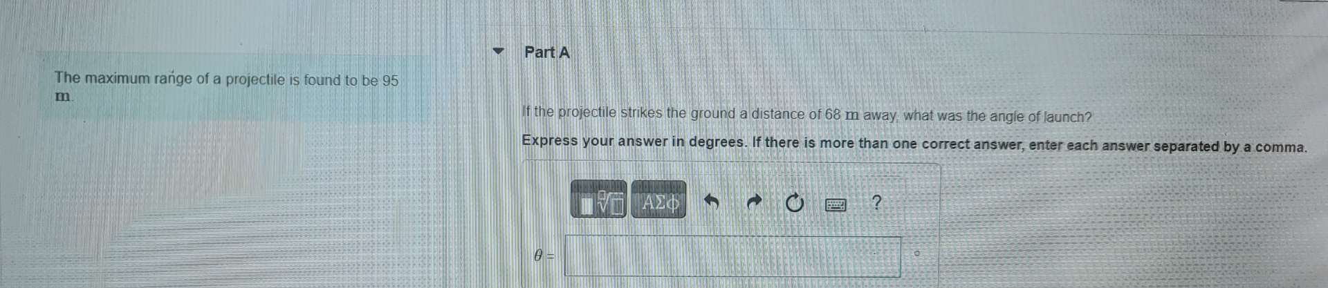 Solved Part AThe maximum range of a projectile is found to | Chegg.com