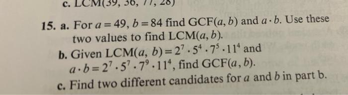 Solved c. LCM 36, 71, . 15. a. For a = 49, b=84 find GCF(a, | Chegg.com