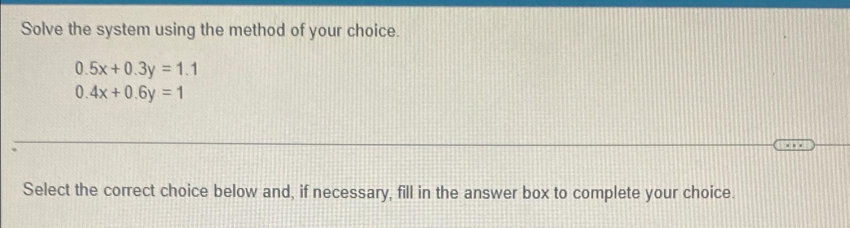 Solved Solve the system using the method of your | Chegg.com